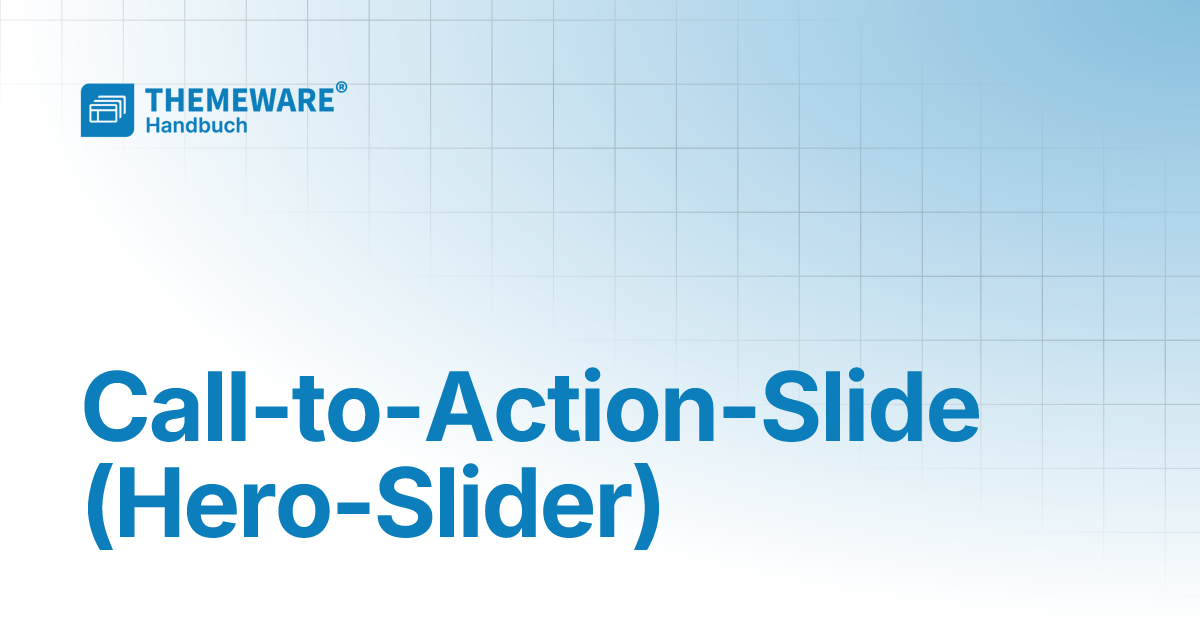 Call-to-Action-Slide (Hero-Slider) | ThemeWare® Handbuch