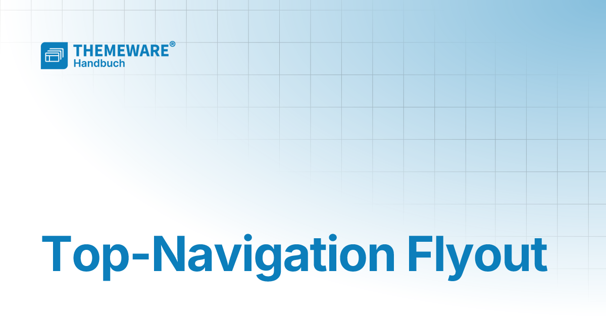 Top-Navigation Flyout | ThemeWare® Handbuch